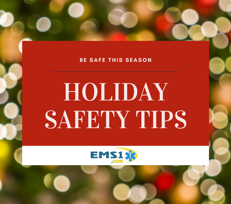 Holiday safety tips for EMS providers to share with friends and family